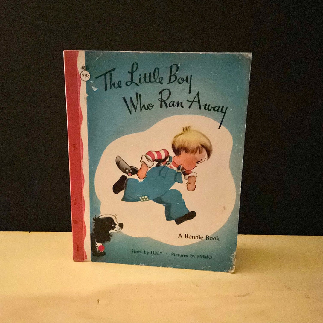Vintage the Little Boy Who Ran Away Book, A Bonnie Book, Pictures by ...