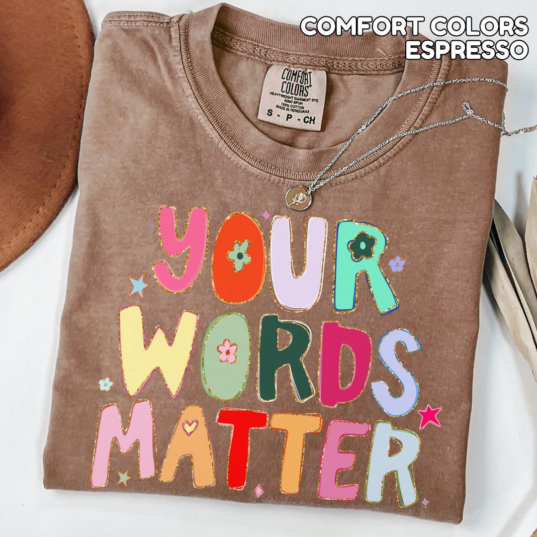 Comfort Colors Your Words Matter Speech Language Pathologist Shirt SLP ...
