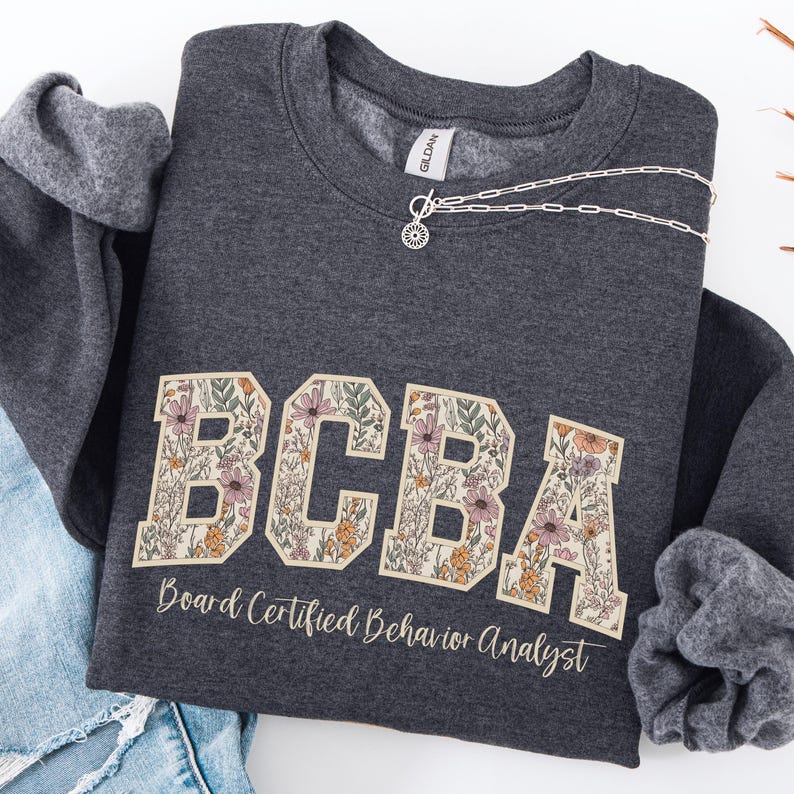 Floral BCBA Sweatshirts Board Certified Behavior Analyst Crewneck ABA ...