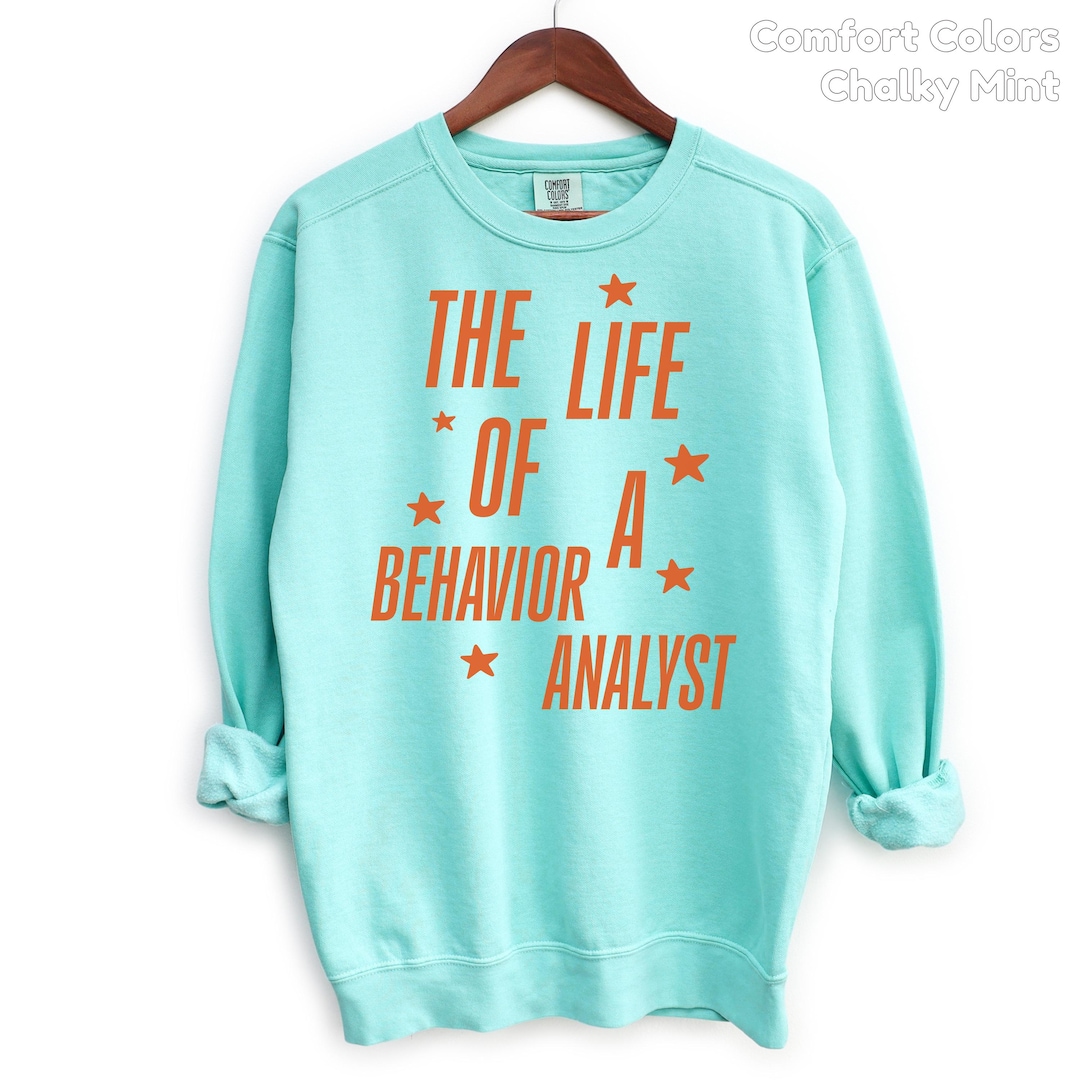 Comfort Colors the Life of a BCBA Sweatshirt Group Board Certified ...
