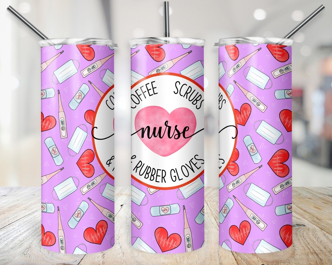 Nurse Tumbler Wrap Coffee Scrubs & Rubber Gloves Cup Design Nursing CNA ...
