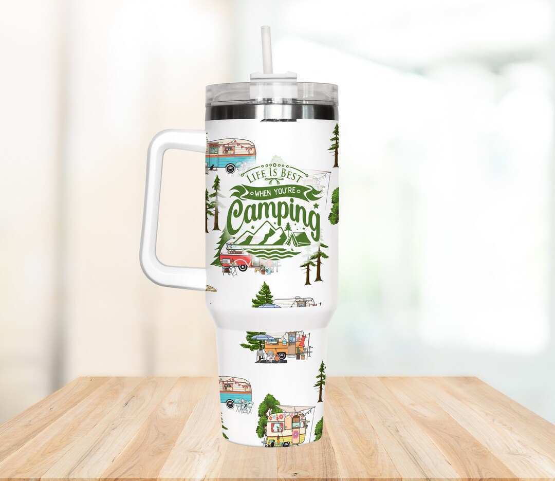 40 Oz Quencher Camping Sublimation Tumbler Wrap, Life is Best When You ...