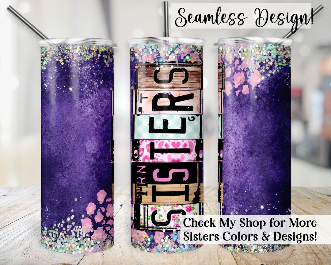 Sisters Tumbler Wrap, 20oz SEAMLESS Best Friends Cup Transfer, License ...