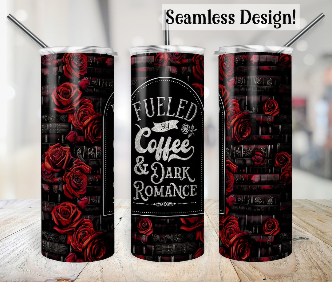 Dark Romance Tumbler Wrap, SEAMLESS 20oz Coffee & Books Cup Transfer ...