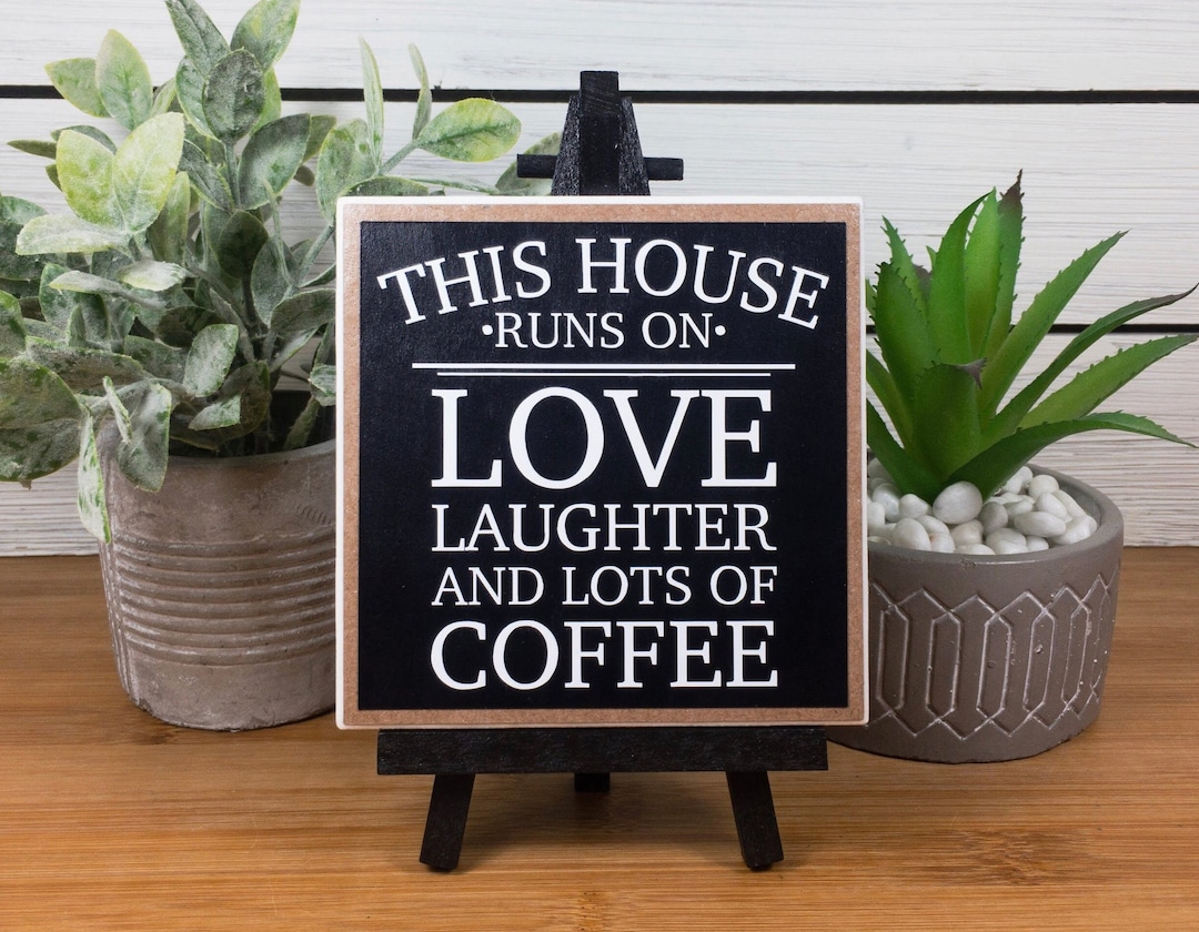Coffee Bar Ceramic Tile Sign With Easel, This House Runs on Love ...