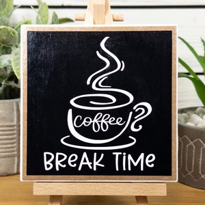 Coffee Break Time Ceramic Tile Sign With Easel, Mini Coffee Bar Sign ...