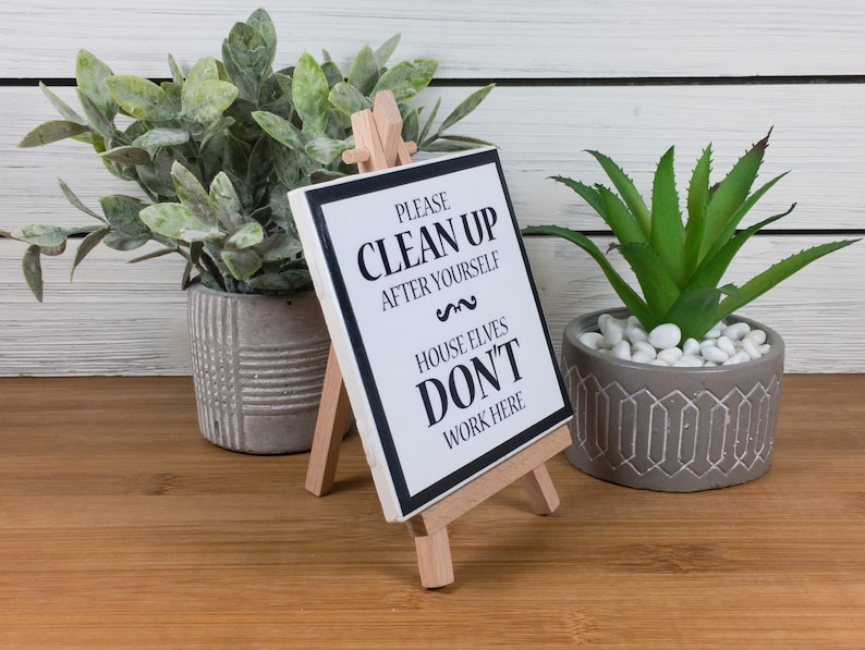 Please Clean Up After Yourself House Elves Dont Work Etsy