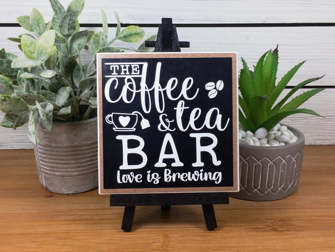 Coffee & Tea Bar Ceramic Tile Sign With Easel, Coffee and Tea Bar Love ...