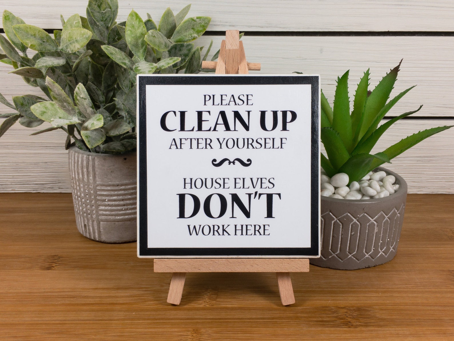 Please Clean up After Yourself House Elves Don't Work - Etsy