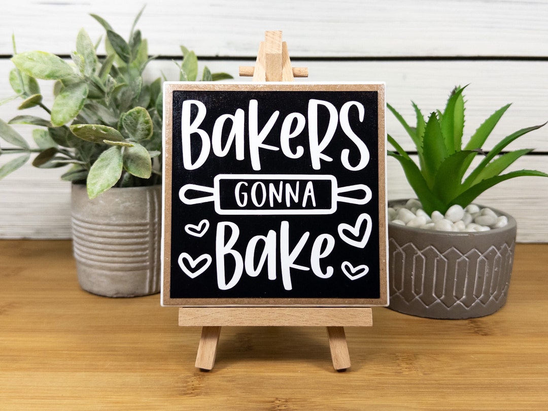Bakers Gonna Bake Ceramic Tile Sign With Easel, Modern Farmhouse Bakery ...