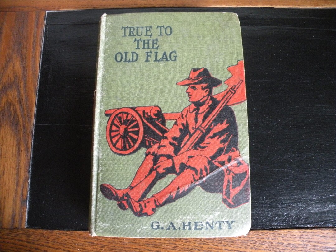 True to the Old Flag by G.A. Henty, Hardcover Juvenile Fiction - Etsy