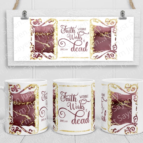 Faith Without Works is Dead James 2:14 SVG Cricut Mug - Etsy