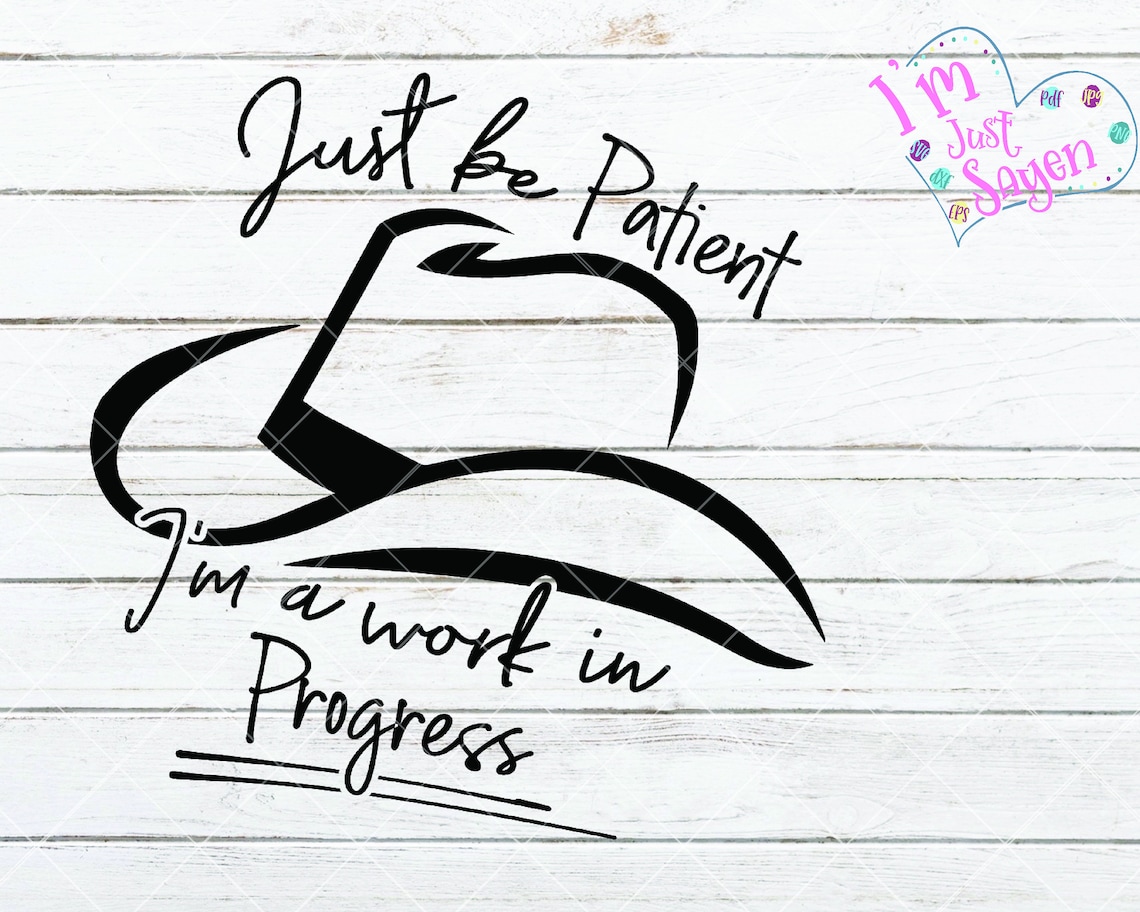Just Be Patient, I'm A Work in Progress Alan Jackson Cowboy SVG Dxf Eps ...
