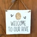 Welcome to Our Hive, Cute Bee Sign, Bee Lover Gift Idea, Beekeeper Gift ...