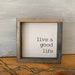 Inspirational Little Tiny Signs, Live A Good Like, Do What Makes You ...