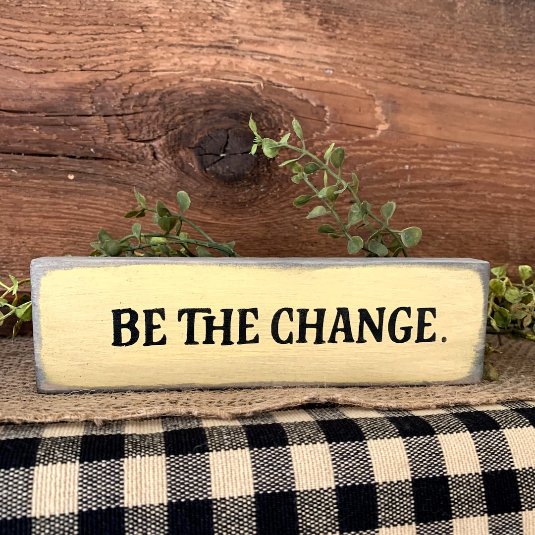 Mini Shelf Sitter, Be the Change, Desk Decor, Mini Inspirational Gift ...