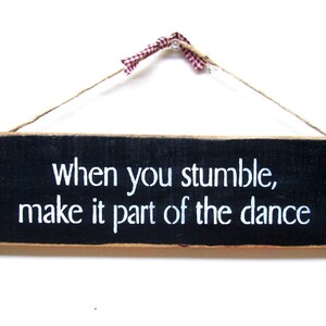 When You Stumble, Wood Sign Saying, Dancing Saying, Wooden ...