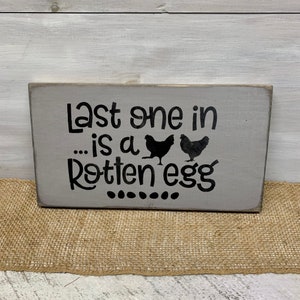 Last One in is A Rotten Egg, Funny Coop Decor, Chicken Lady Gift ...