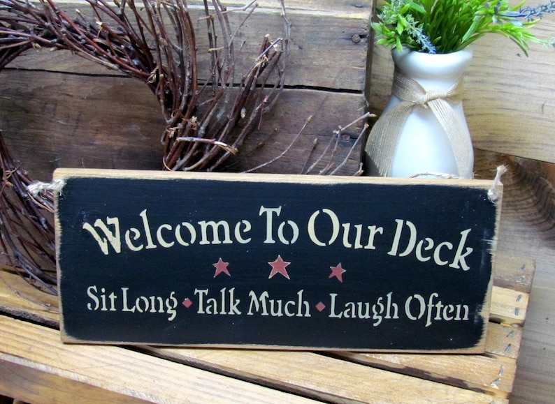 Wood Sign, Welcome to Our Deck SIT Long TALK Much LAUGH Often, Deck ...