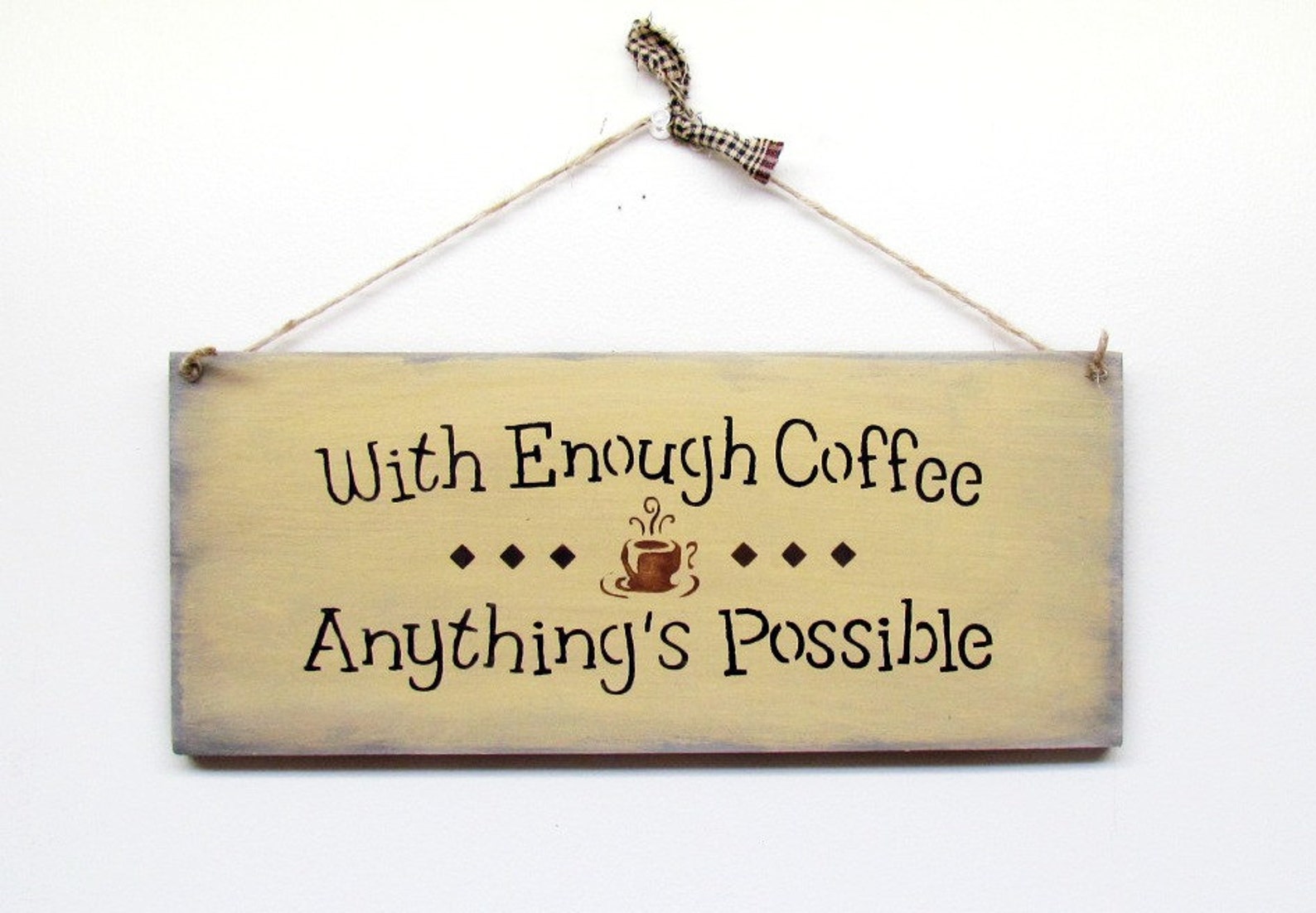 Wooden Coffee Sign, With Enough Coffee Anything is Possible, Funny ...