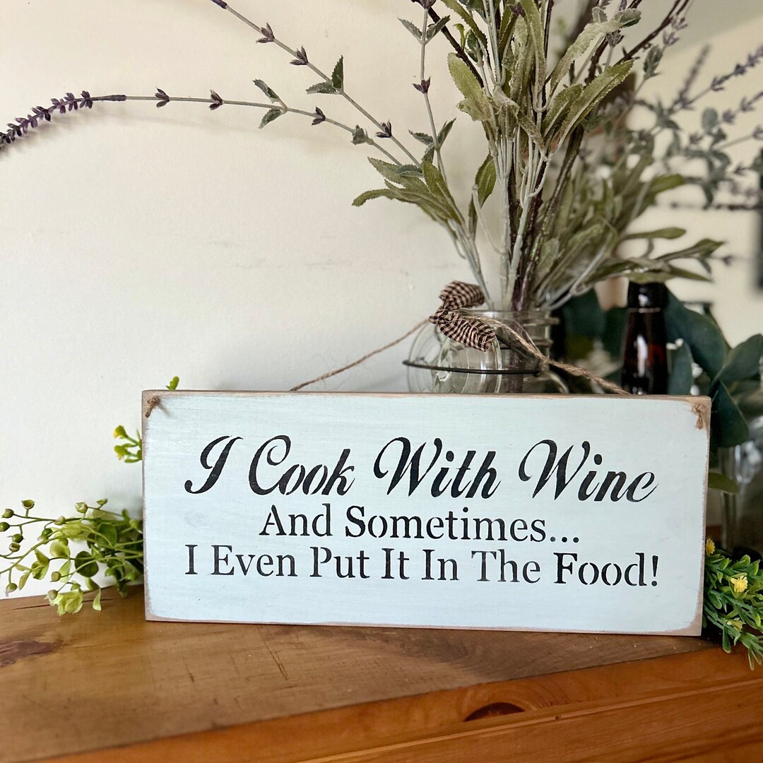 Kitchen Wine Decor Wooden Wine Sign Kitchen Wine Sign I Cook With Wine ...