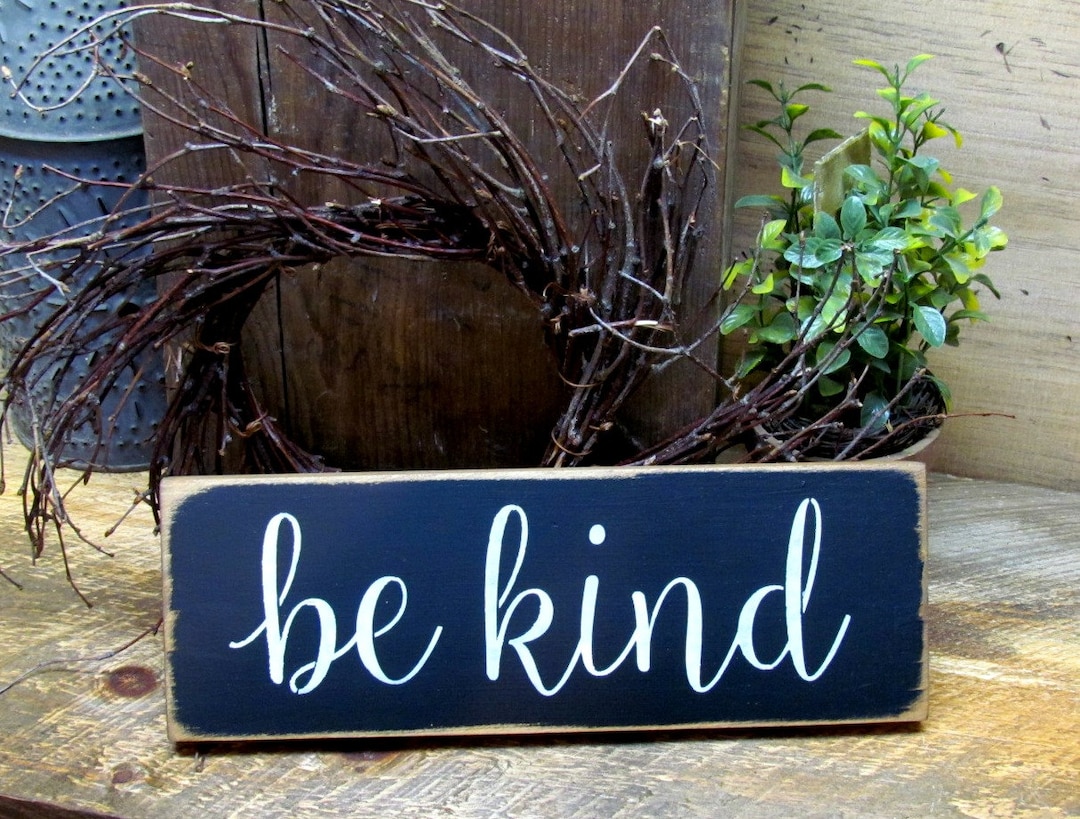 Be Kind, Wood Sign Saying, Wooden Signs, Be Kind Saying, Inspirational ...
