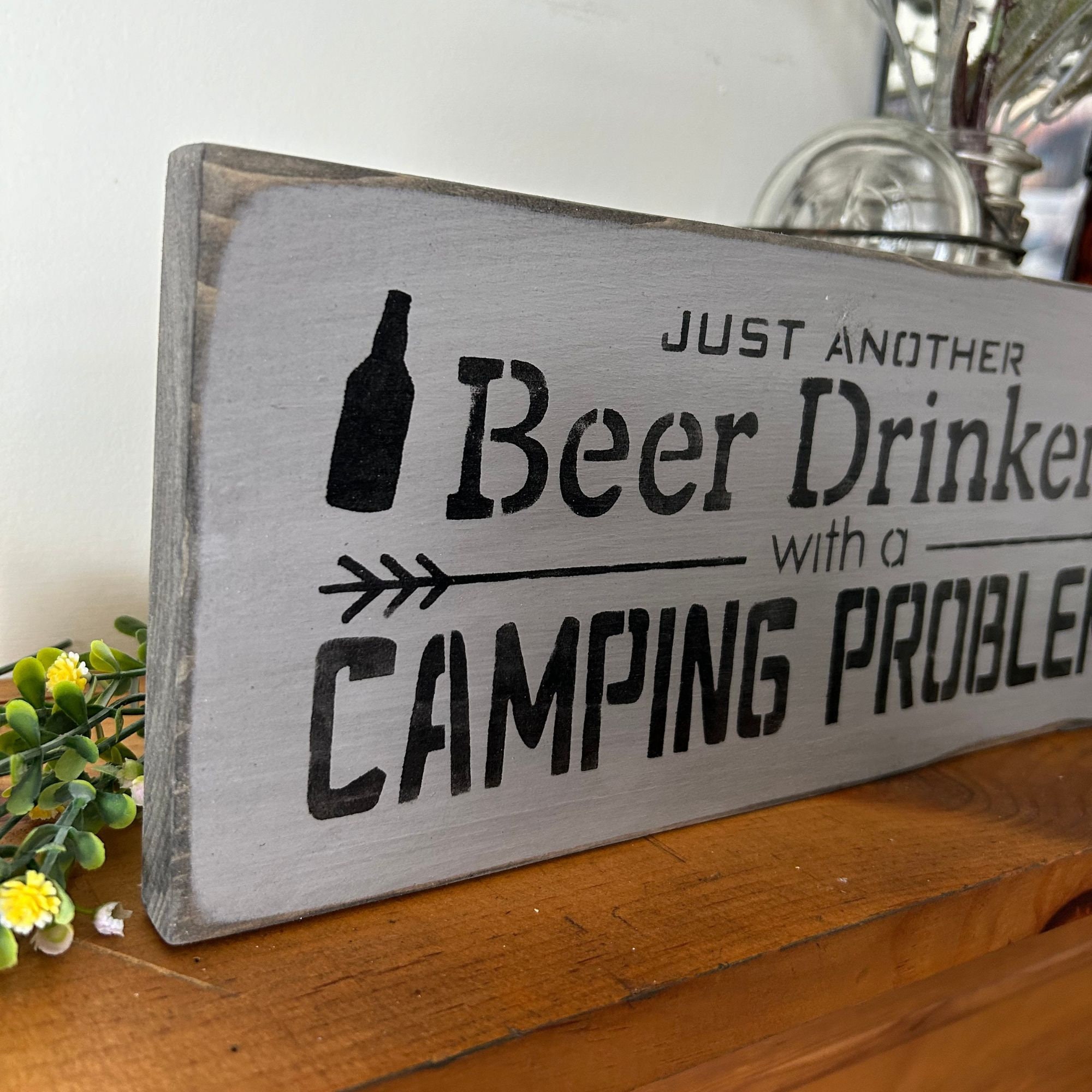 Camping Sign Just Another Beer Drinker With A Camping Problem
