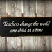 Teachers Gift, Teacher Appreciation, Teachers Change the World, End of ...