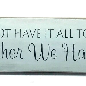 Wooden Family Sign, We May Not Have It All Together but Together We ...
