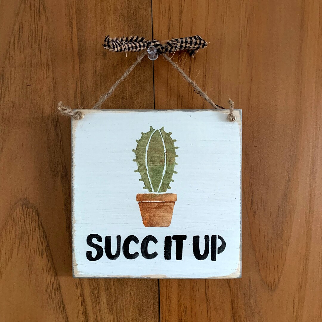 Succ It Up, Plant Lover Gift Idea, Plant Lady Gift, Succulent Sign ...