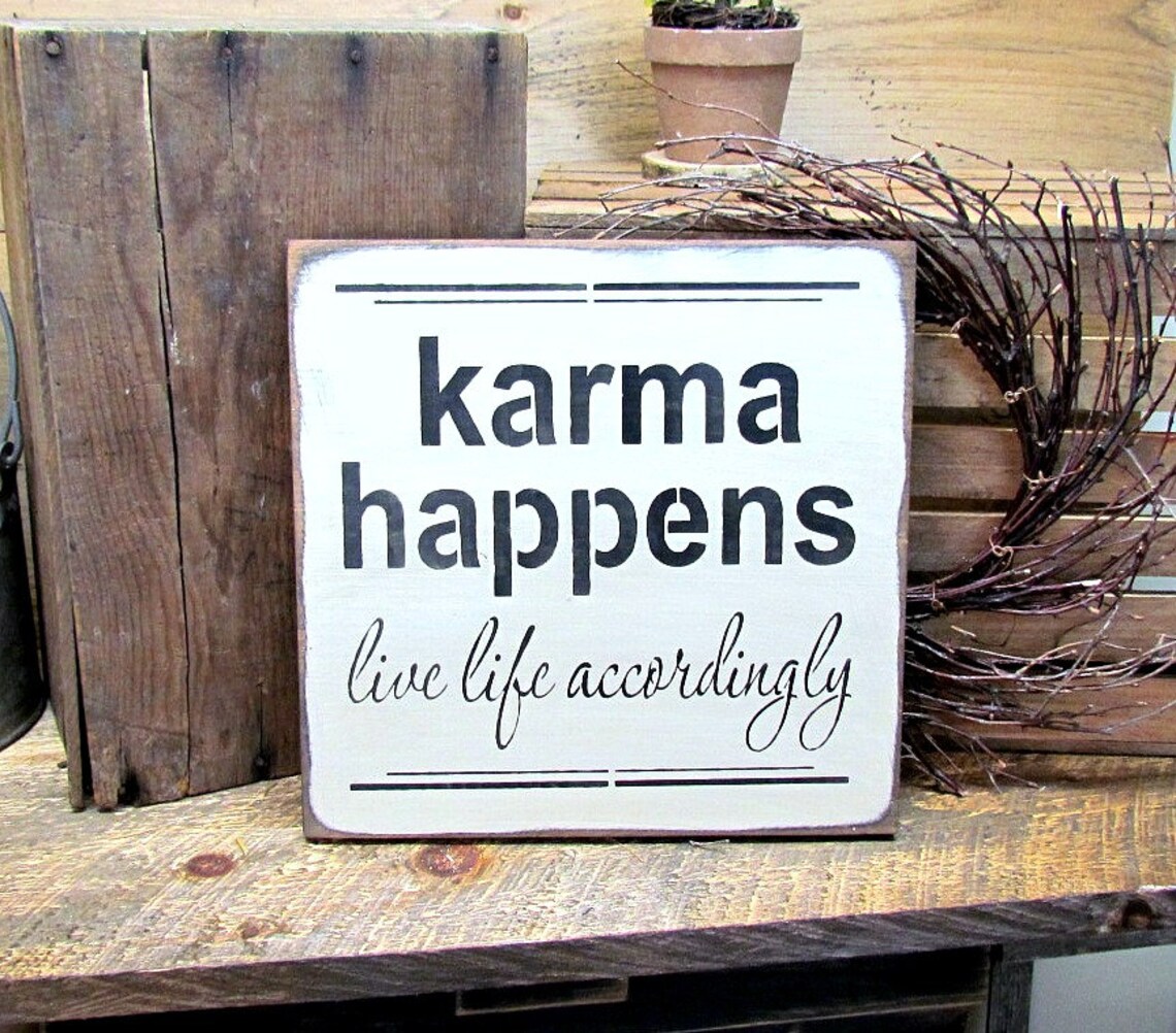 Karma Sign Wooden Sign Saying Karma Happens Live Life - Etsy