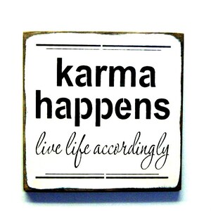 Karma Sign, Wooden Sign Saying, Karma Happens Live Life Accordingly ...