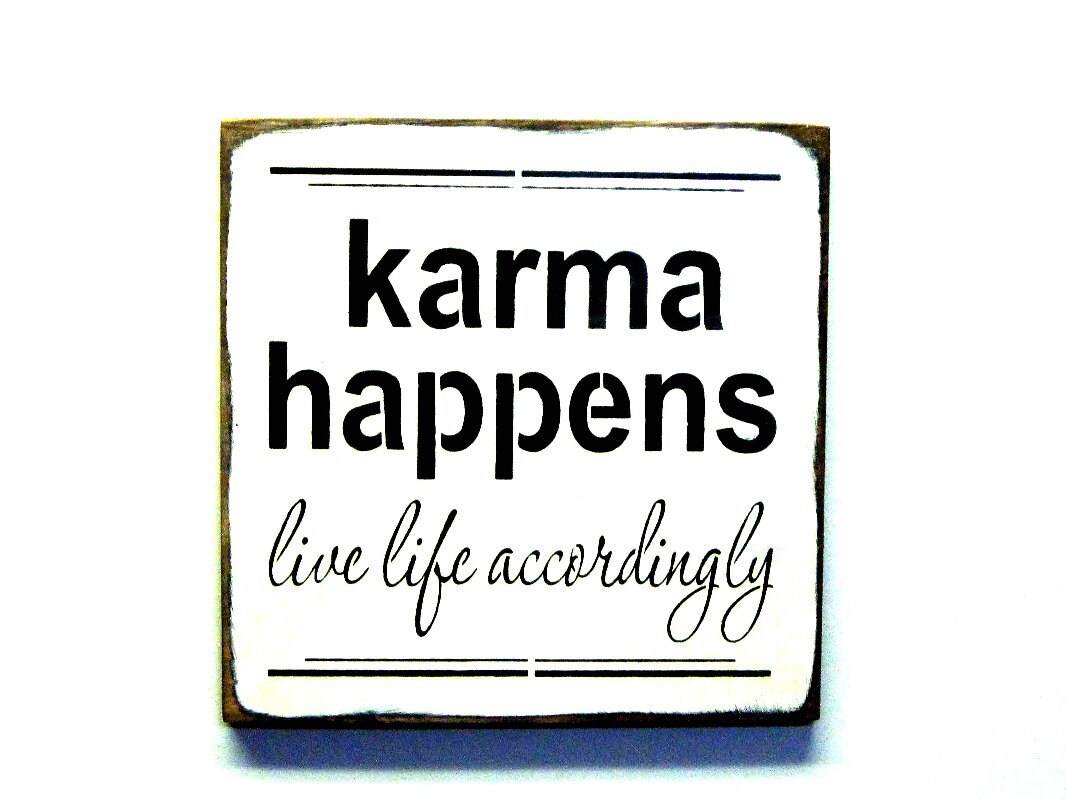 Karma Sign Wooden sign saying Karma Happens Live Life | Etsy