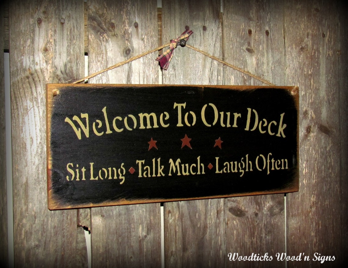 Wood Sign, Welcome to Our Deck SIT Long TALK Much LAUGH Often, Deck ...