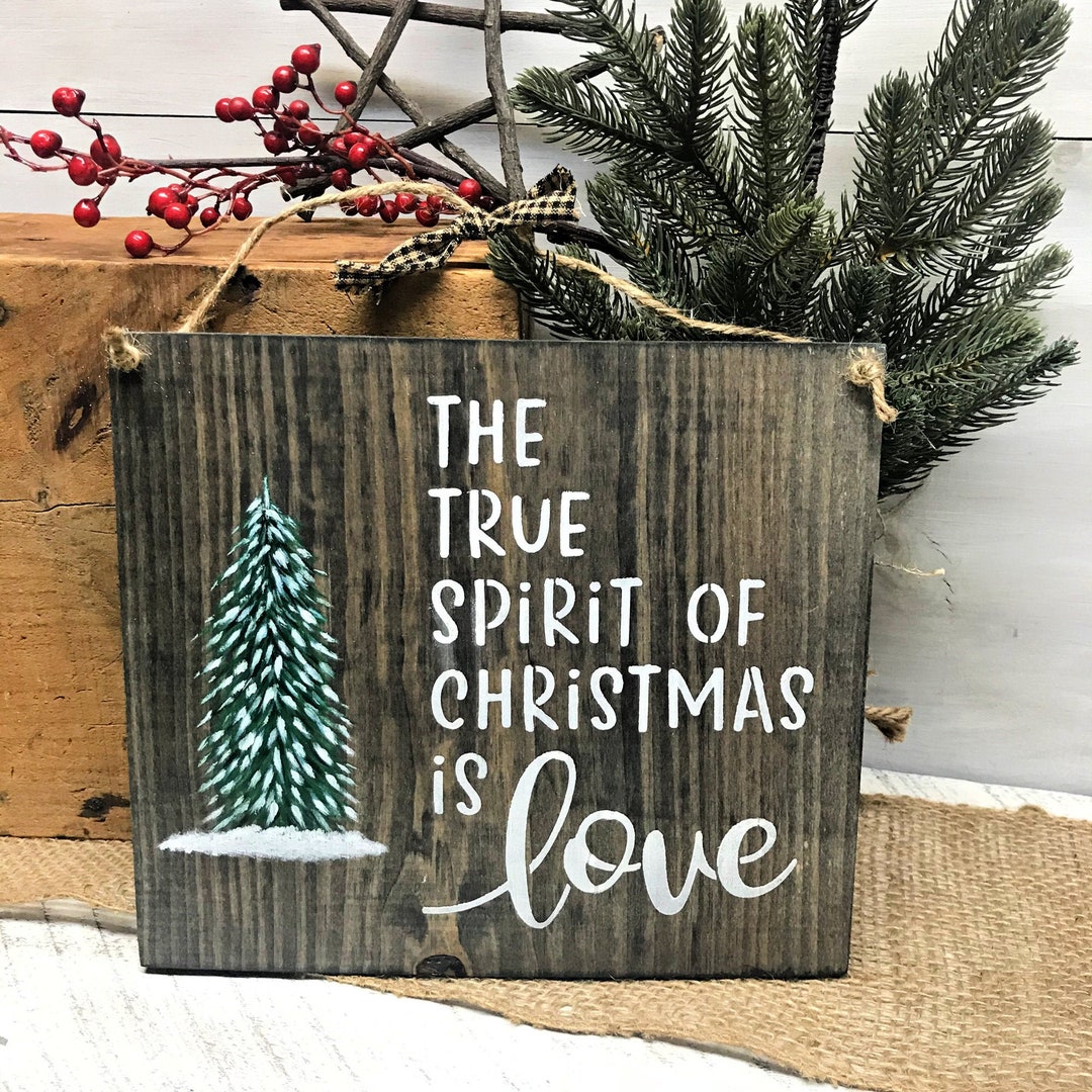 Wooden Christmas Sign, the True Spirit of Christmas is Love ...