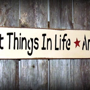 Wooden Sign, Inspirational Quote, Life Saying, the Best Things in Life ...