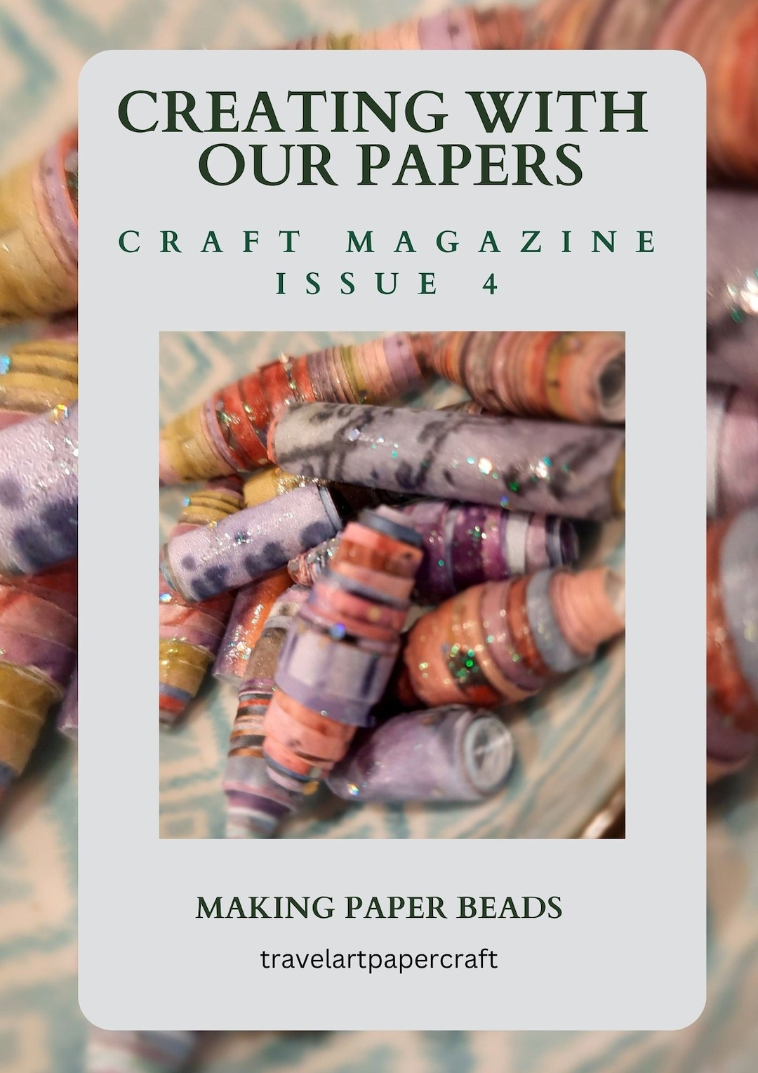 Creating With Our Papers - Craft Magazine Issue 4- Making Paper Beads ...