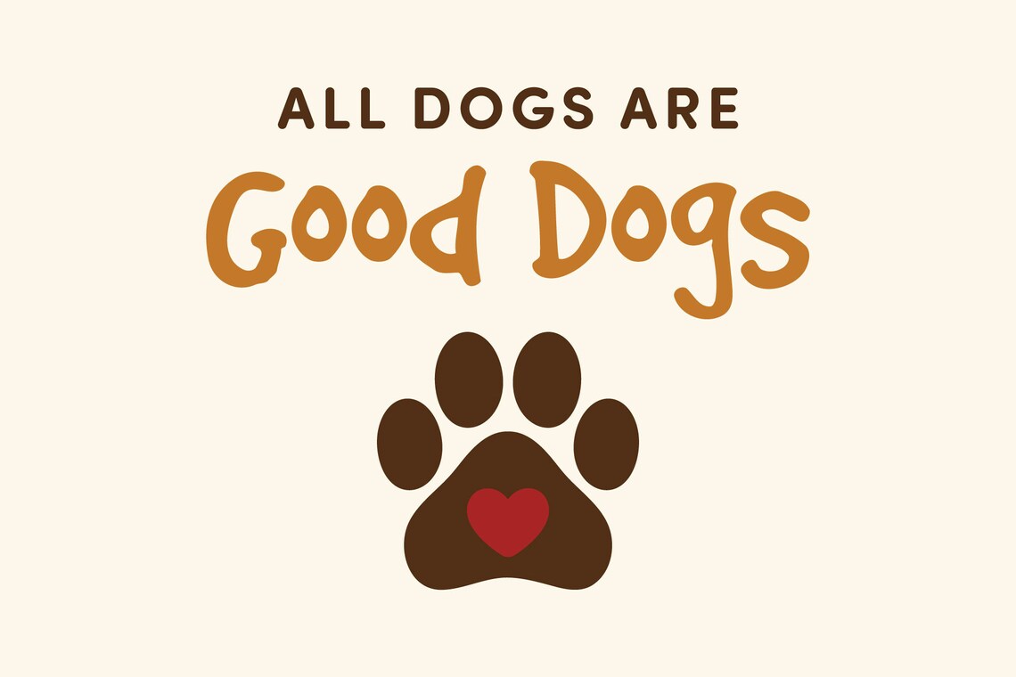 All Dogs Are Good Dogs, EPS, PNG, SVG, Dxf, Pdf, Dog Quote Svg, Dog Paw ...