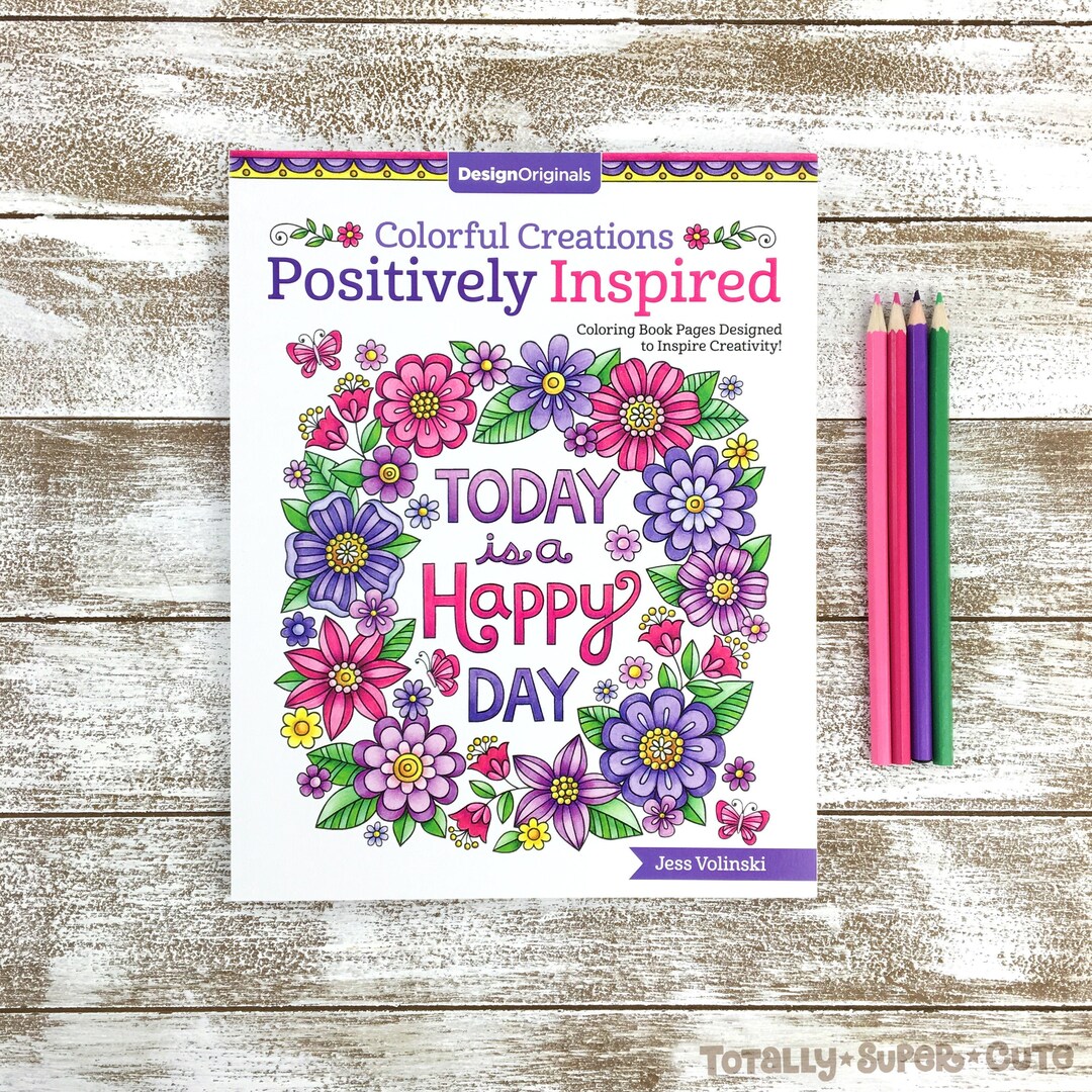 POSITIVELY INSPIRED Adult Coloring Book Colorful Creations by Jess ...