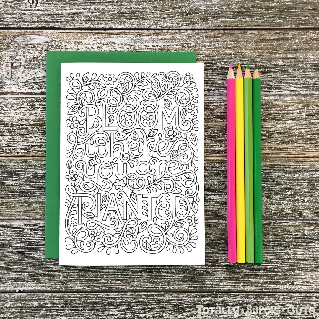 COLORING CARD Bloom Where You're Planted 5x7 Notebook Doodles Inspiring ...