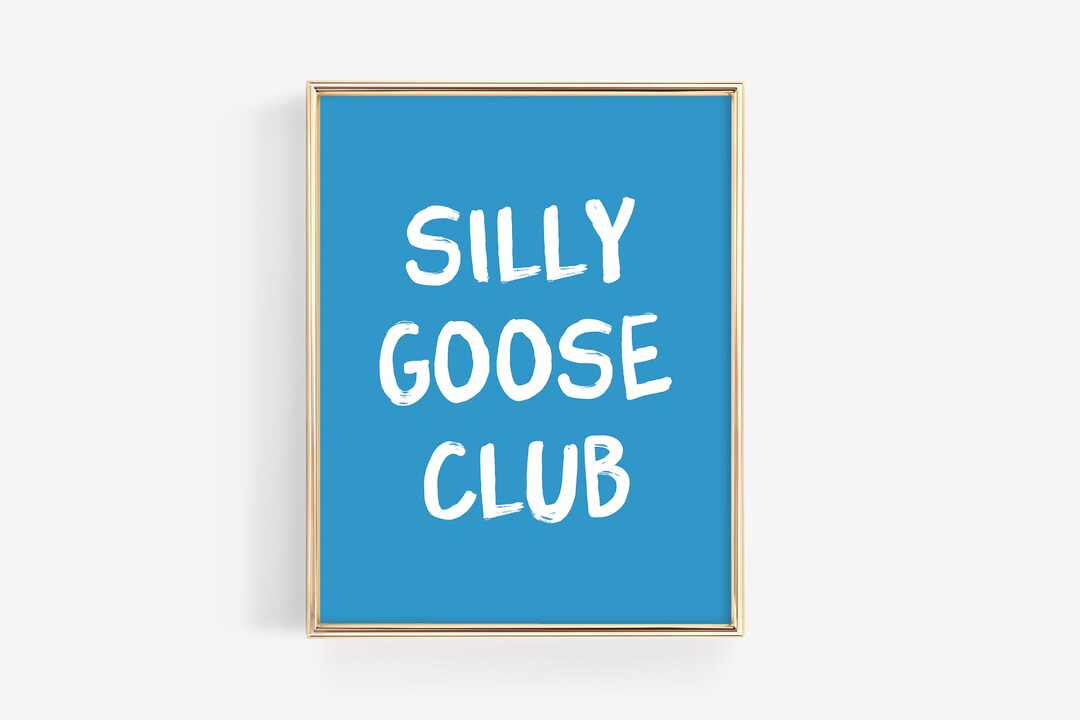 Silly Goose Club Art Print · Funny Apartment Home Printable · Living ...