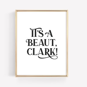 It's a Beaut, Clark Print · Christmas Vacation Printable Art Poster ...