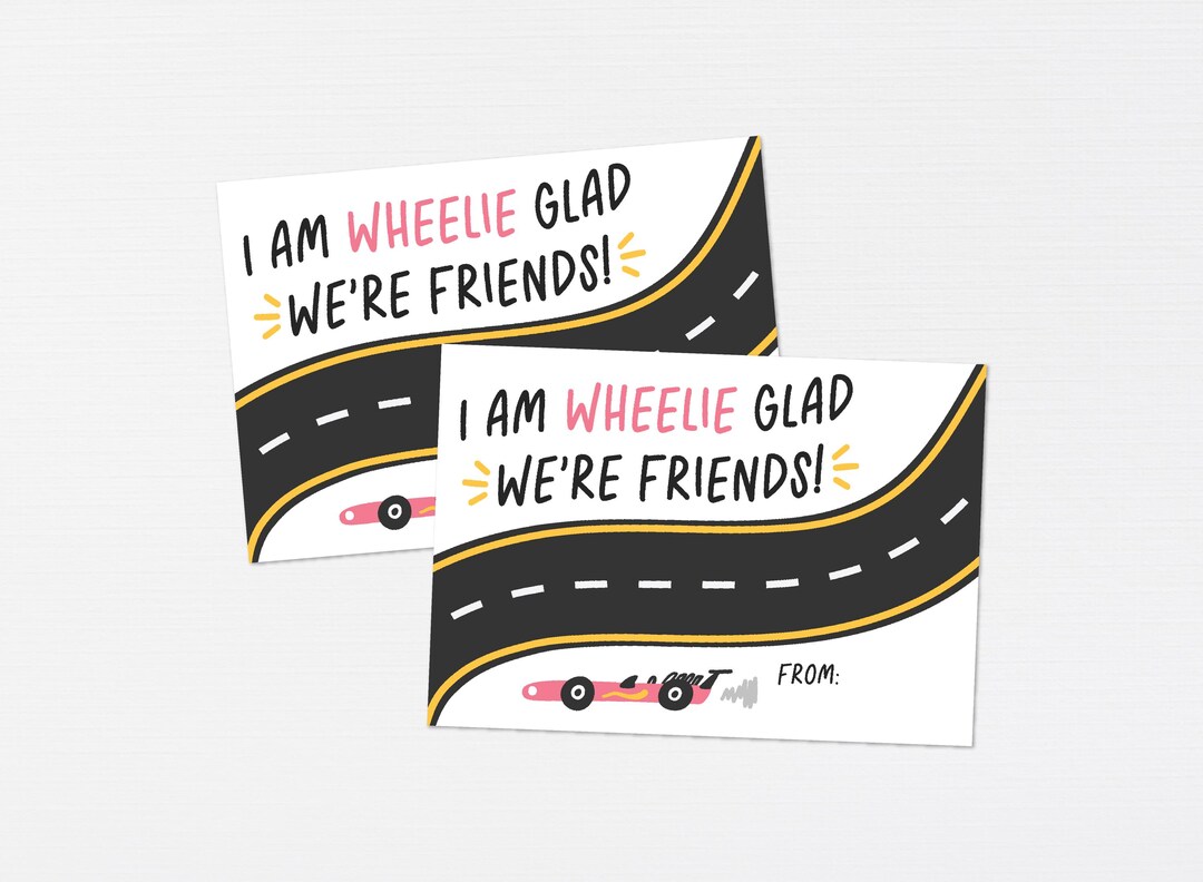 Car Valentine · I Am Wheelie Glad We're Friends Printable Kids ...
