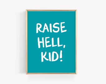 Raise Hell Kid [printable Digital Poster Print] - Etsy