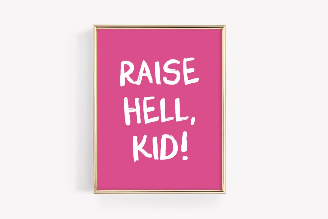 Raise Hell, Kid! Art Print · Fun Kids Home Printable · Colorful ...