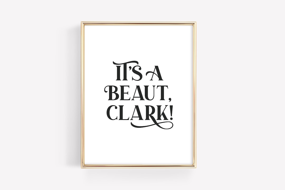 It's a Beaut, Clark Print · Christmas Vacation Printable Art Poster ...