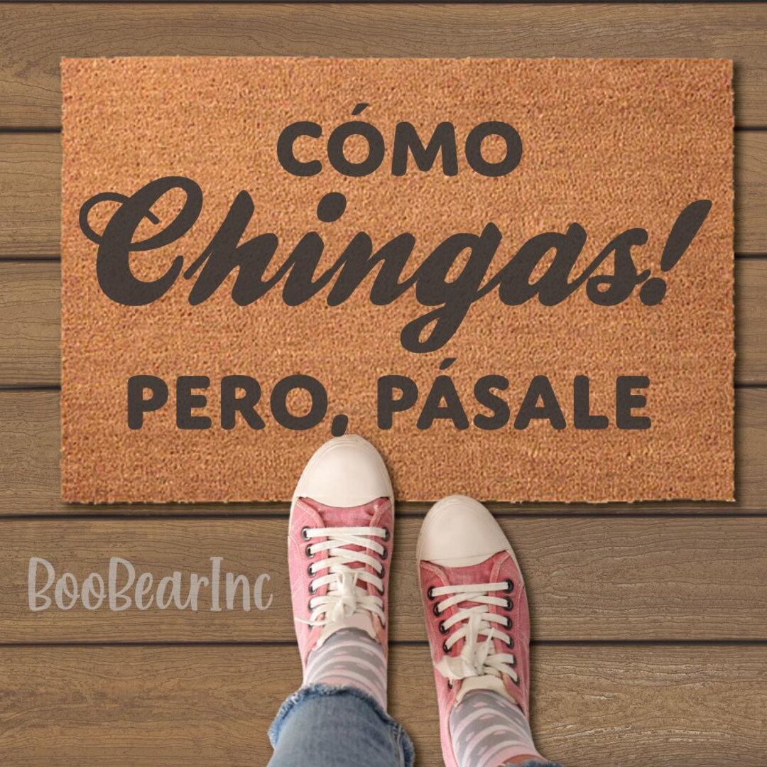 Cómo Chingas! Pero, Pásale Tapete - Felpudo Doormat - Welcome Mats- Fun ...