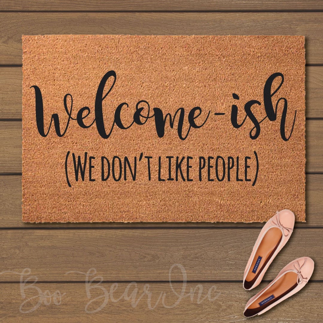 Welcome-ish (we Don't Like People) Doormat - Welcome Mats- Fun Doormats ...