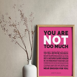 You Are Not Too Much Colorful Art Print | Inspirational Decor ...