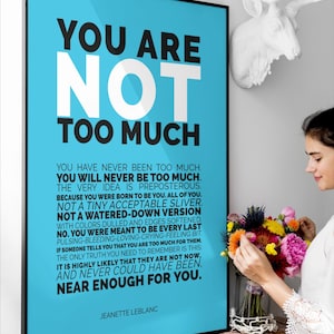 You Are Not Too Much Colorful Art Print | Inspirational Decor ...
